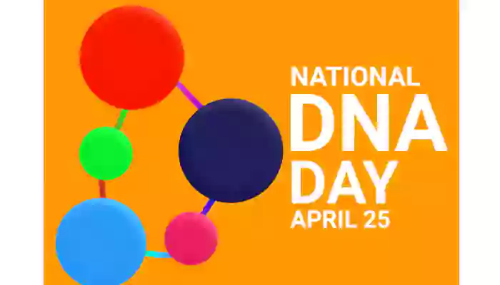 April 25 - National DNA Day: All You Need To Know